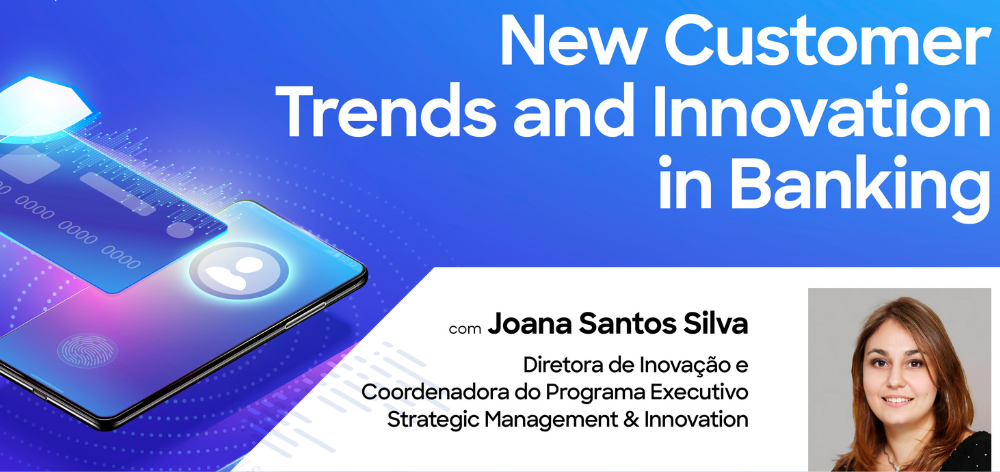 New Customer Trends and Innovation in Banking - ISEG Executive Education